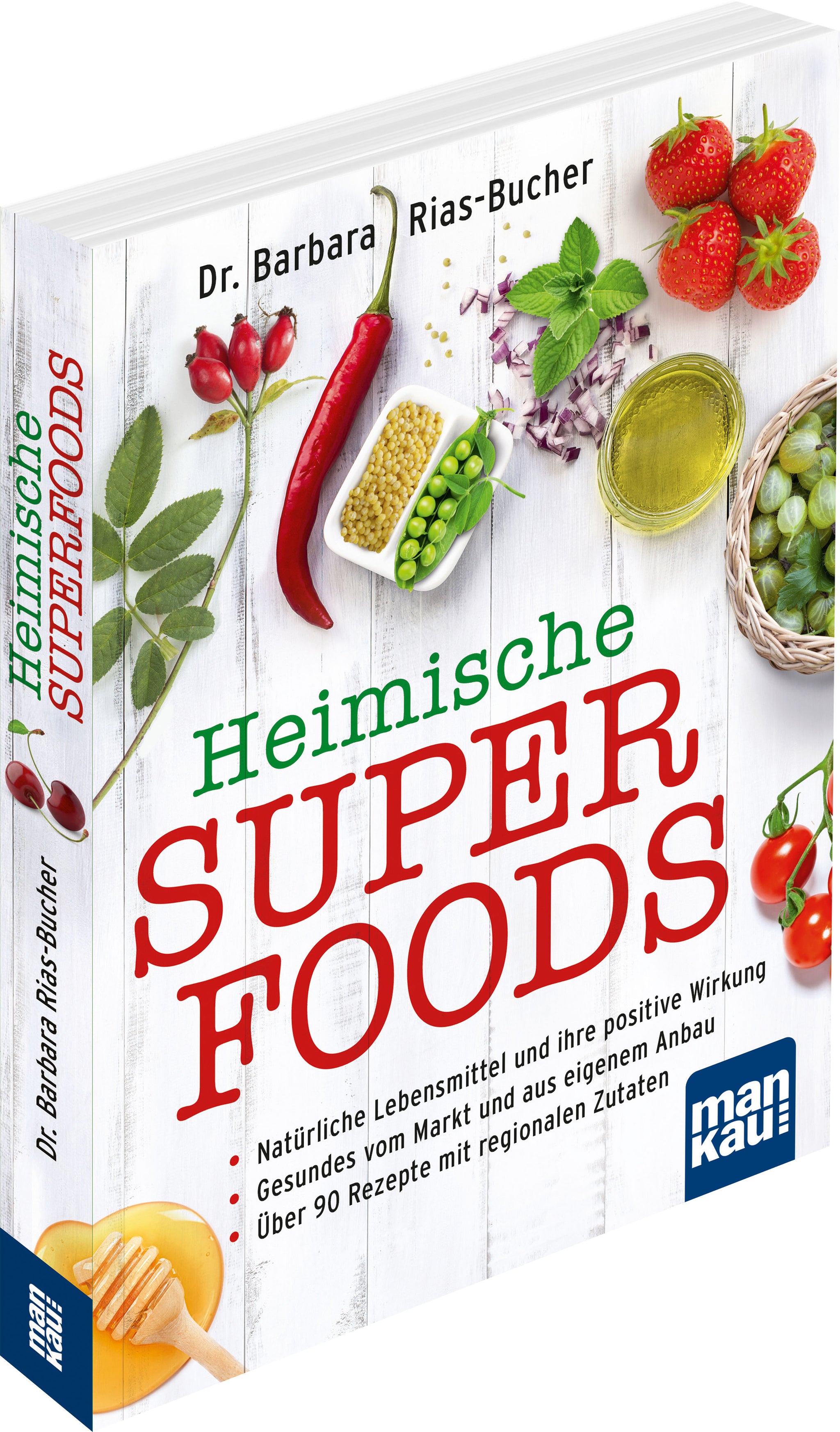 "Heimische Superfoods" - ein Ratgeber-Buch von Dr. Barbara Rias-Bucher